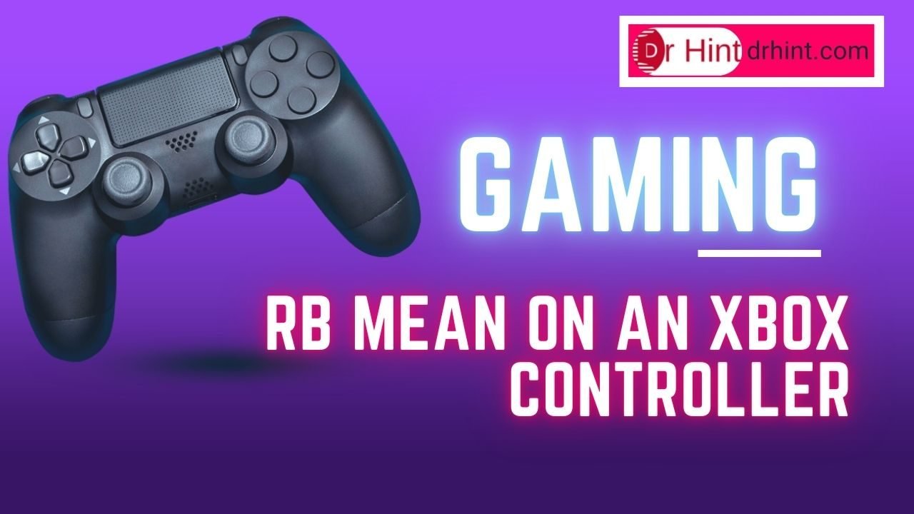 What Does RB Mean On An Xbox Controller? - Dr Hint