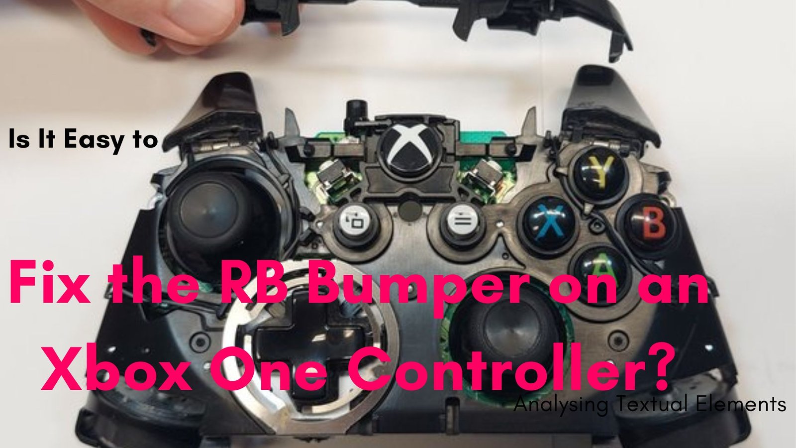 Is It Easy To Fix The RB Bumper On An Xbox One Controller? - Dr Hint